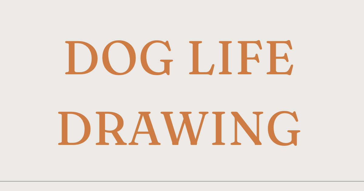 Dog Life Drawing
